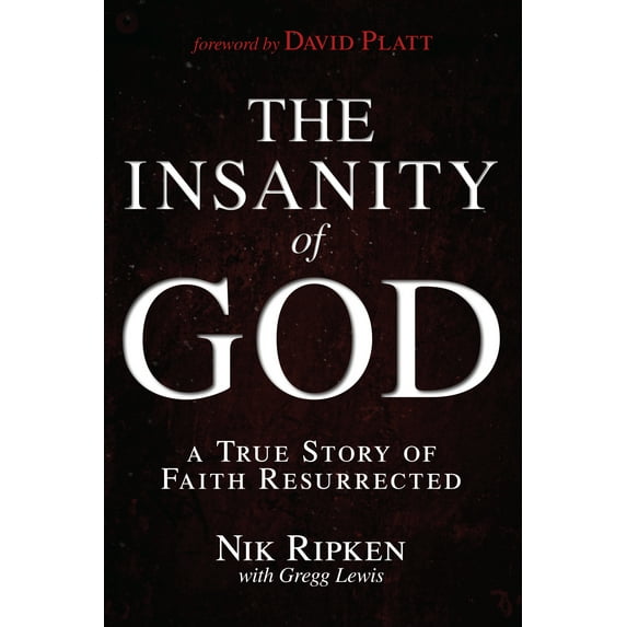 The Insanity of God : A True Story of Faith Resurrected (Paperback ...