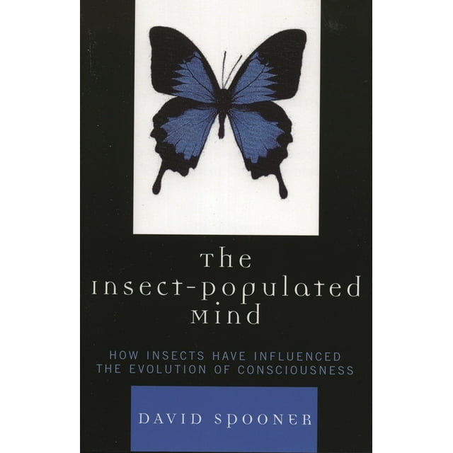 The Insect-Populated Mind : How Insects Have Influenced the Evolution ...