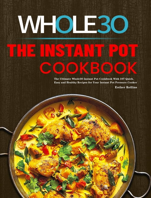 The Instant Pot Whole30 Cookbook - Walmart.com