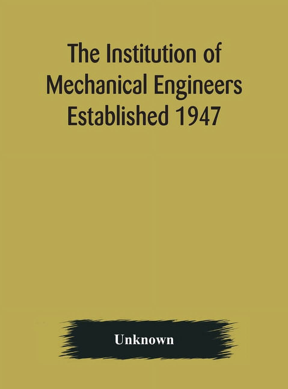The Institution of Mechanical Engineers Established 1947; List of ...