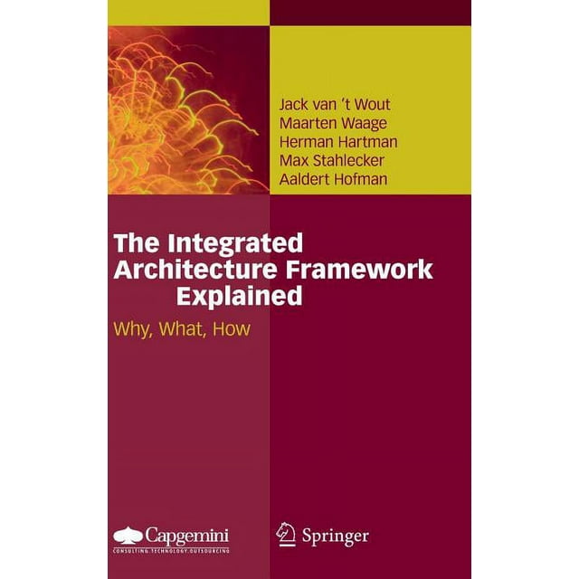 The Integrated Architecture Framework Explained Hardcover