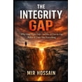 The Integrity Gap: Why Good People Drift - and How to Close the Gap ...