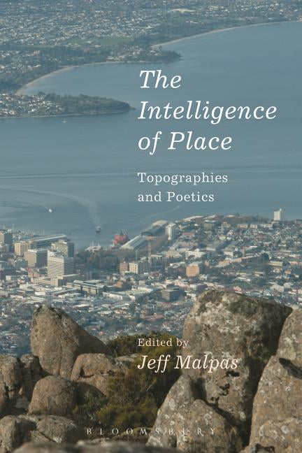 The Intelligence of Place: Topographies and Poetics, (Hardcover ...