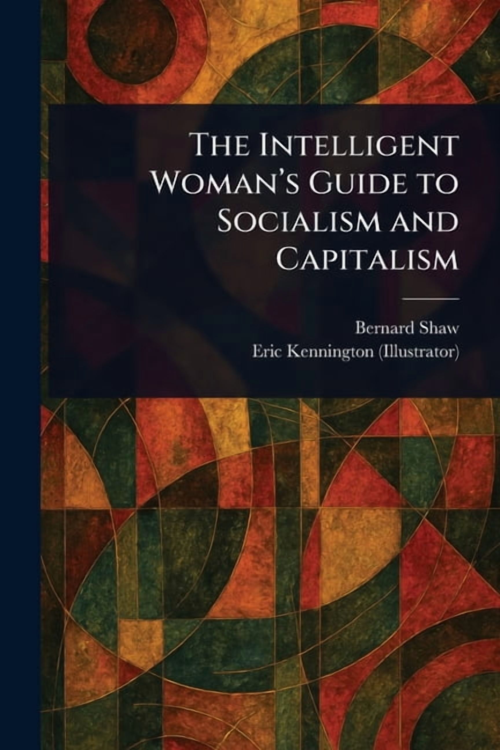 The Intelligent Woman's Guide to Socialism and Capitalism, (Paperback ...