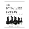 The Internal Audit Handbook - The Business Approach to Driving Audit ...