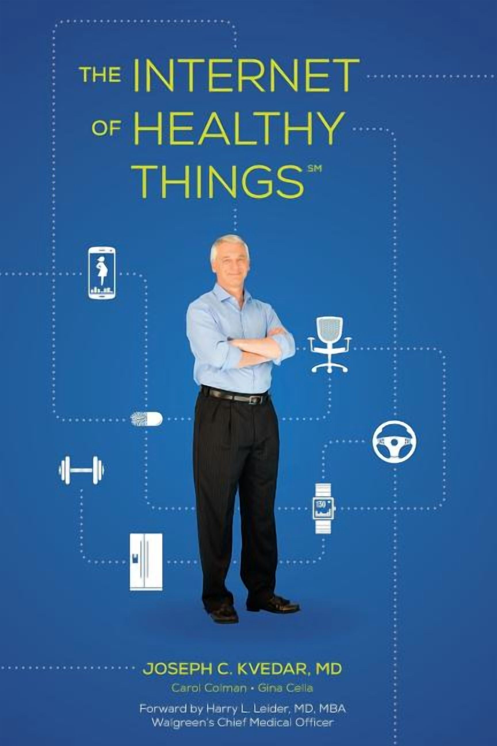 The Internet of Healthy Things (Paperback) by Carol Colman, Gina Cella ...