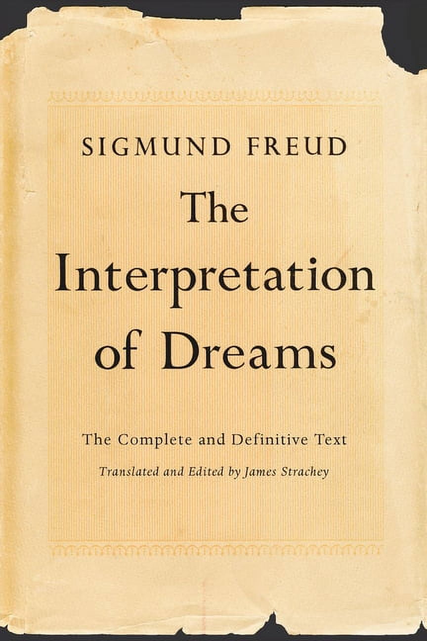 The Interpretation of Dreams : The Complete and Definitive Text ...