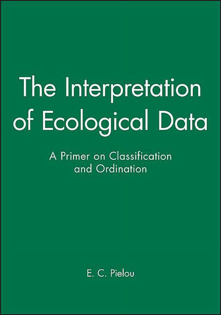 The Interpretation of Ecological Data: A Primer on Classification and ...