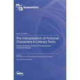 The Interpretation of Fictional Characters in Literary Texts: History ...