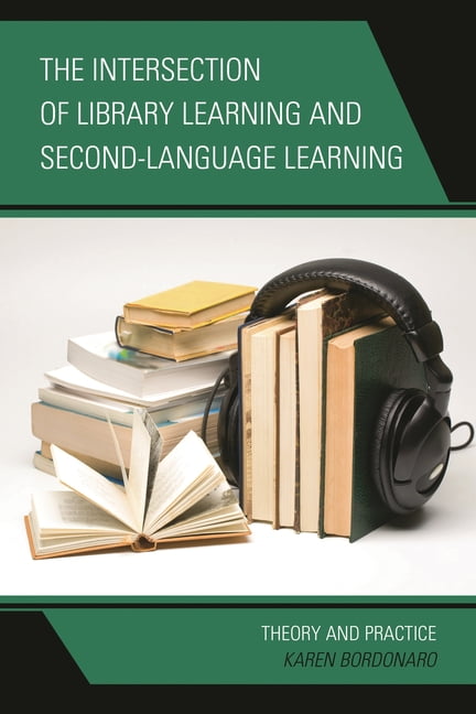 Intersection of Library Learning and Second-Language Learning: Theory ...