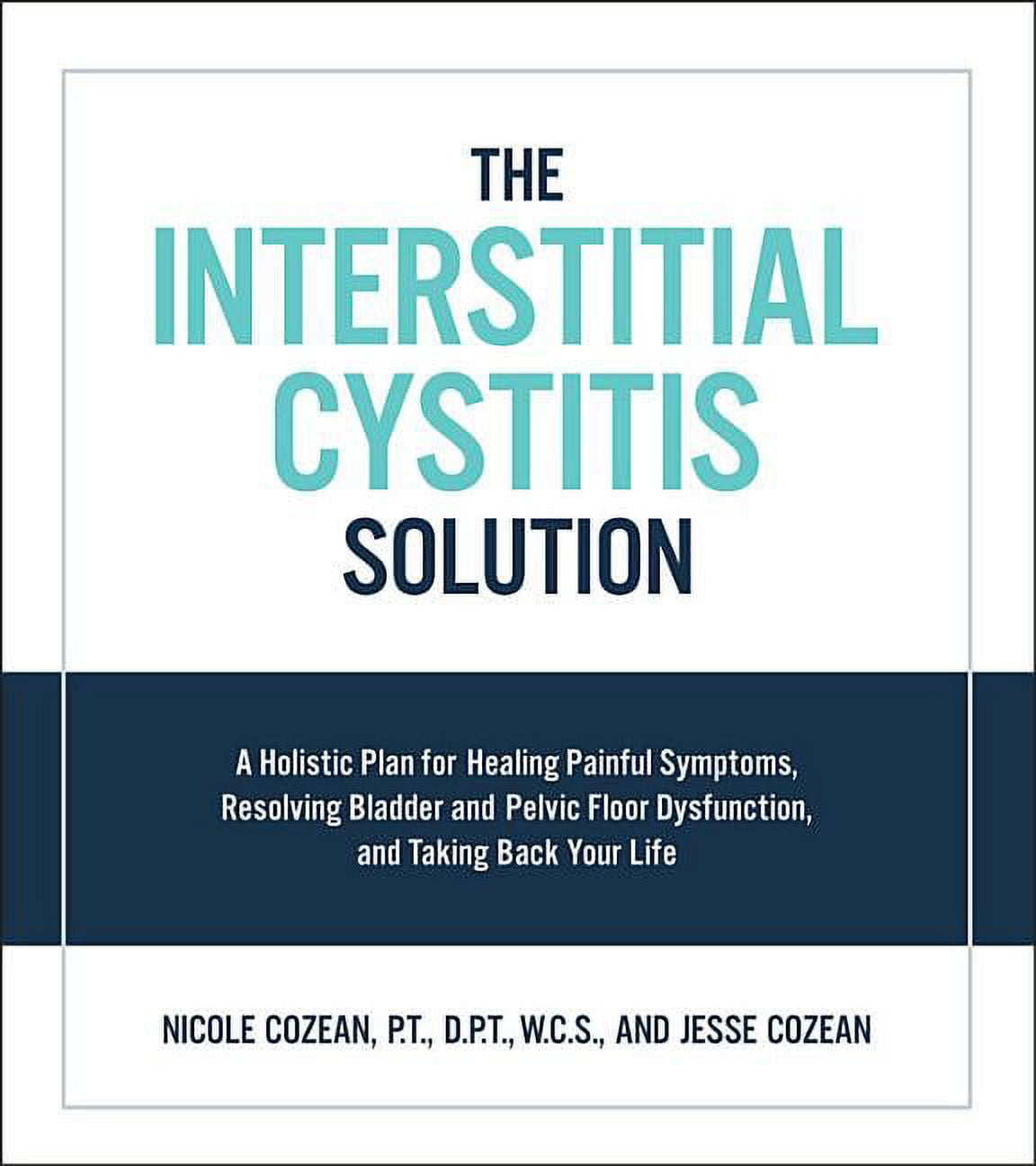 The Interstitial Cystitis Solution: A Holistic Plan for Healing Painful ...