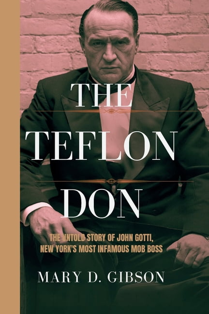 The Intriguing True Stories Chronicles The Teflon Don: The Untold Story ...