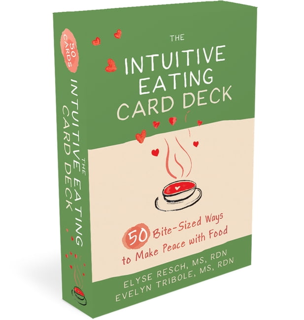 The Intuitive Eating Card Deck : 50 Bite-Sized Ways to Make Peace with ...