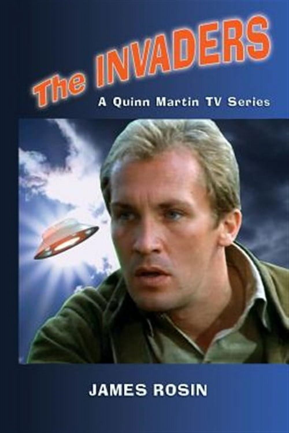 The Invaders: A Quinn Martin Tv Series (Revised Edition) -- James Rosin ...