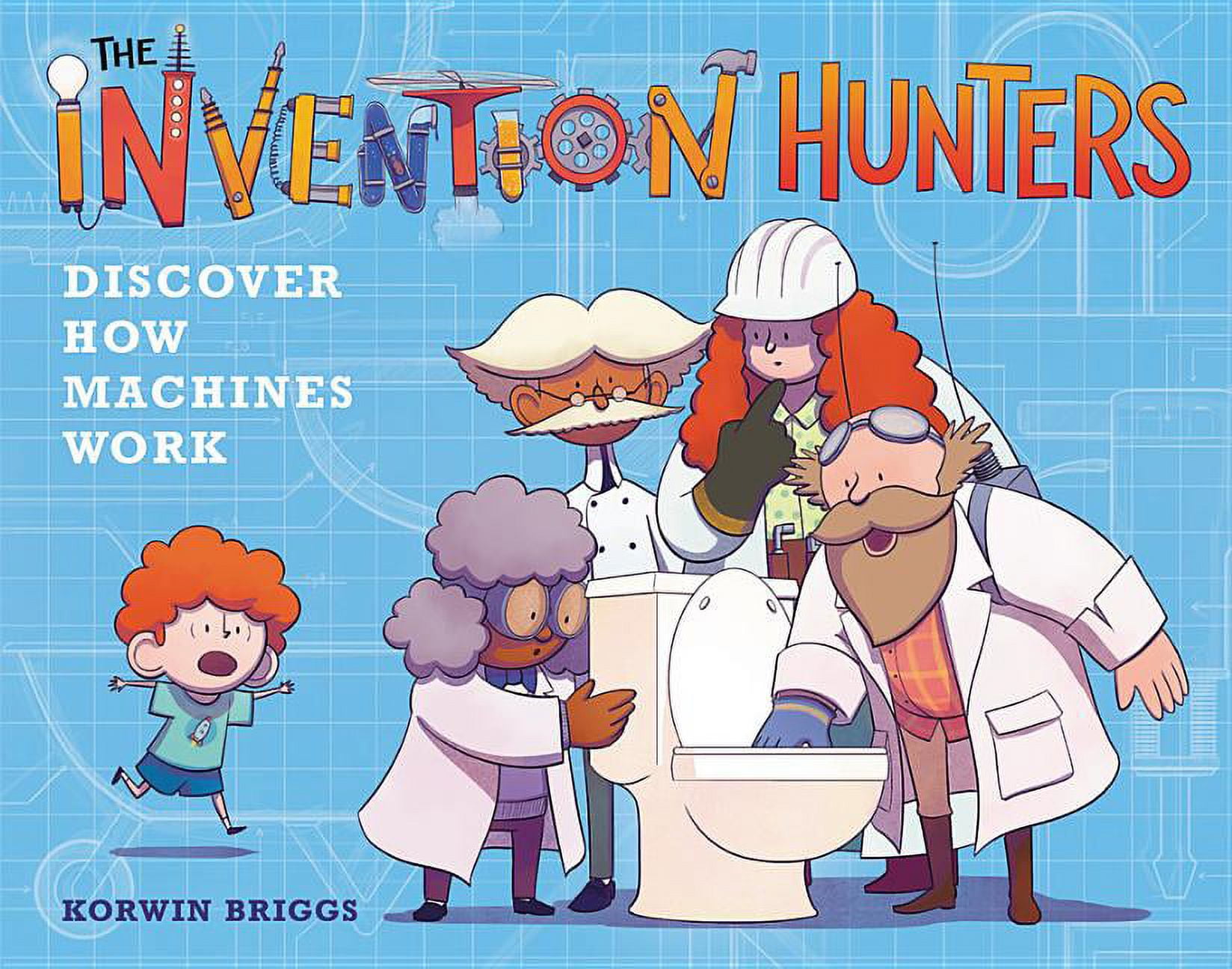 The Invention Hunters: The Invention Hunters Discover How Machines Work ...