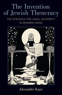 Pre-Owned The Invention of Jewish Theocracy: The Struggle for Legal ...