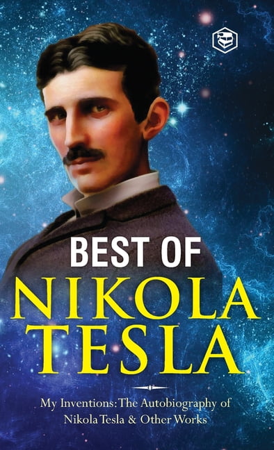 The Inventions, Researches, and Writings of Nikola Tesla, (Hardcover ...