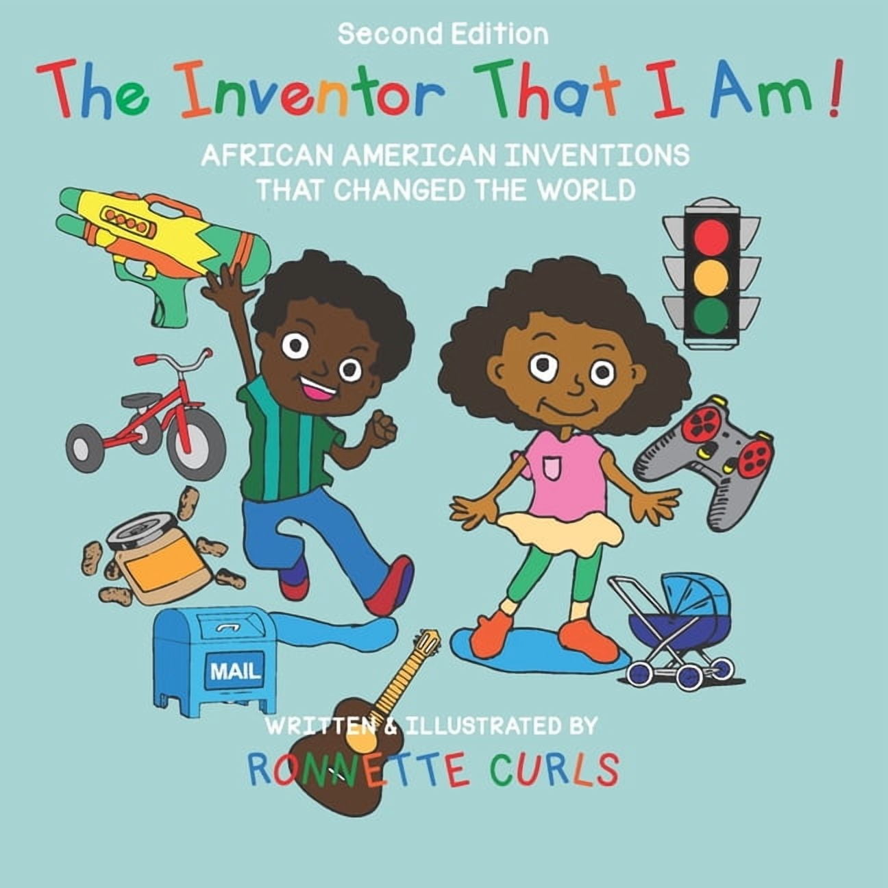 The Inventor That I Am! Second Edition: African American Inventors That ...
