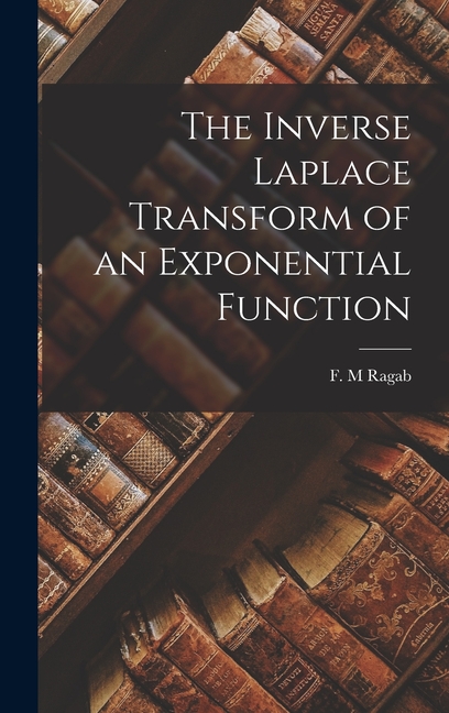 The Inverse Laplace Transform of an Exponential Function, (Hardcover ...