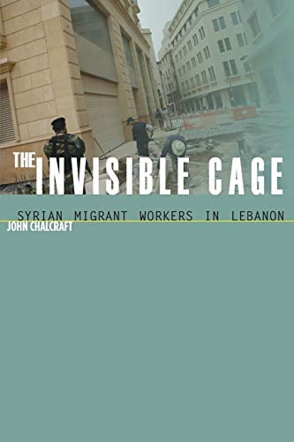 Pre-Owned The Invisible Cage: Syrian Migrant Workers in Lebanon ...