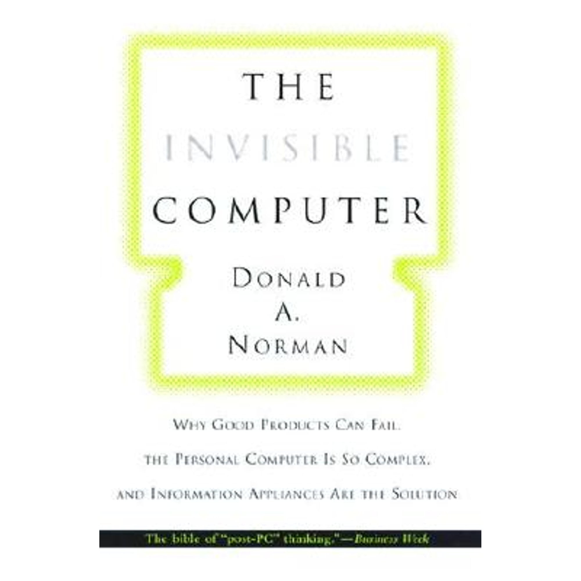 Pre-Owned The Invisible Computer: Why Good Products Can Fail, the ...