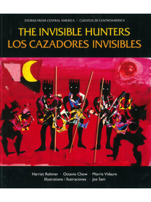The Invisible Hunters / Los Cazadores Invisibles : A Legend from the ...