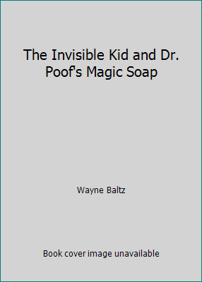 Pre-Owned The Invisible Kid and Dr. Poof's Magic Soap (Paperback ...