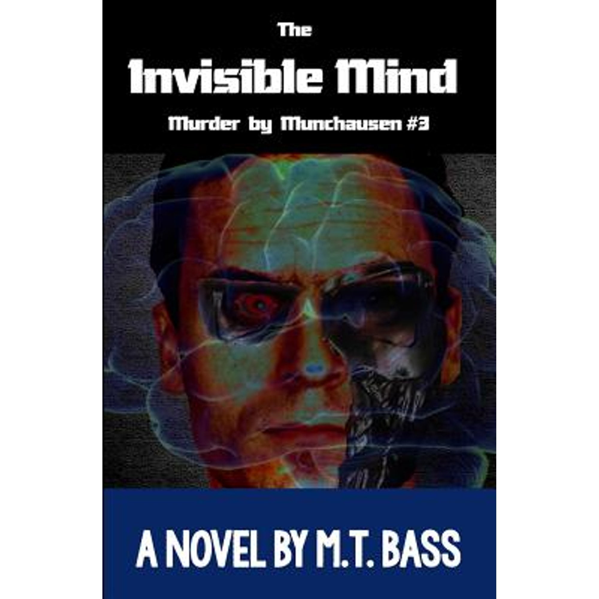 The Invisible Mind: The Evil Men Do Lives After Them... (Paperback) by ...