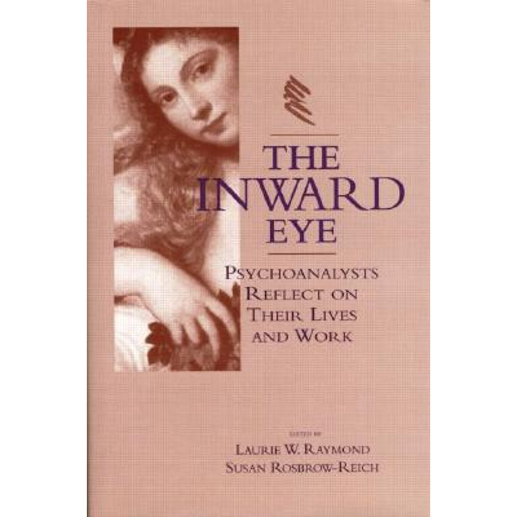 Pre-Owned The Inward Eye: Psychoanalysts Reflect on Their Lives and ...