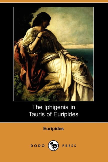 The Iphigenia in Tauris of Euripides (Dodo Press) (Paperback) - Walmart.com