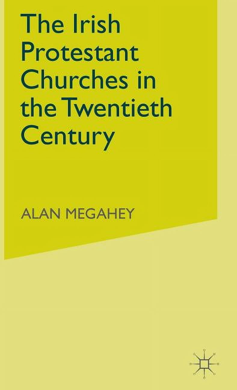 The Irish Protestant Churches in the Twentieth Century, (Hardcover ...