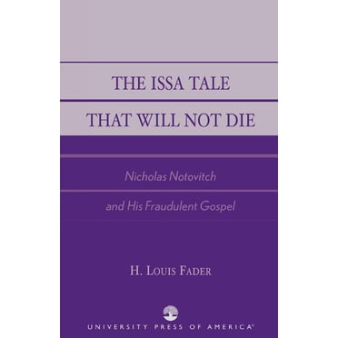 THE UNKNOWN LIFE OF JESUS CHRIST or The tale of Issa Nicolas Notovitch ...