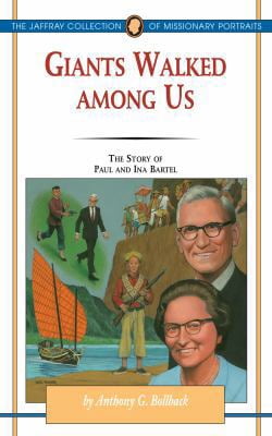 Pre-Owned Giants Walked Among Us: The Story of Paul and Ina Bartel ...