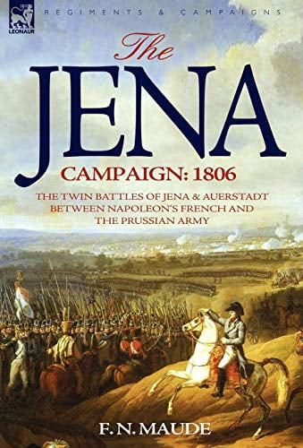 Pre-Owned The Jena Campaign: 1806-The Twin Battles of Jena & Auerstadt ...