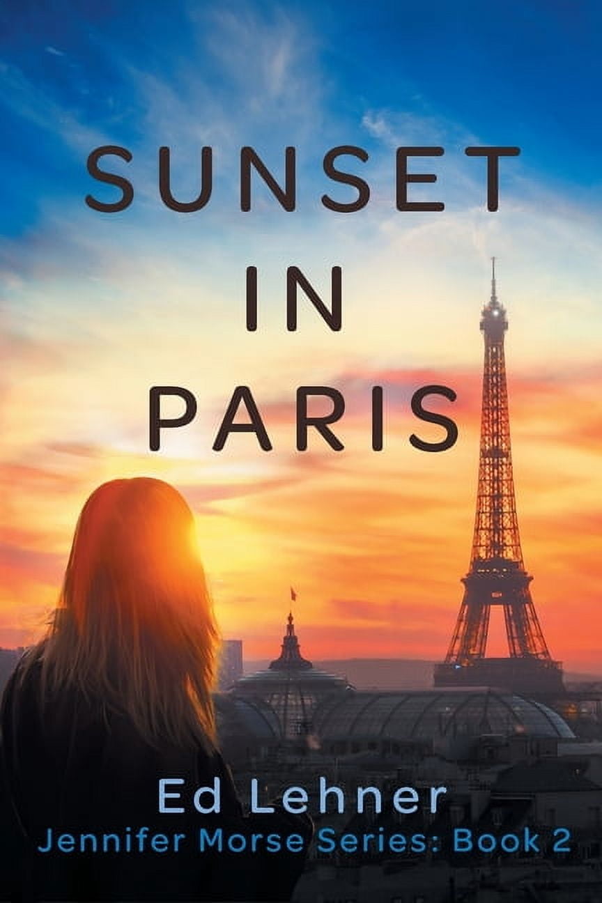 The Jennifer Morse Sunset in Paris, Book 2, (Paperback) - Walmart.com