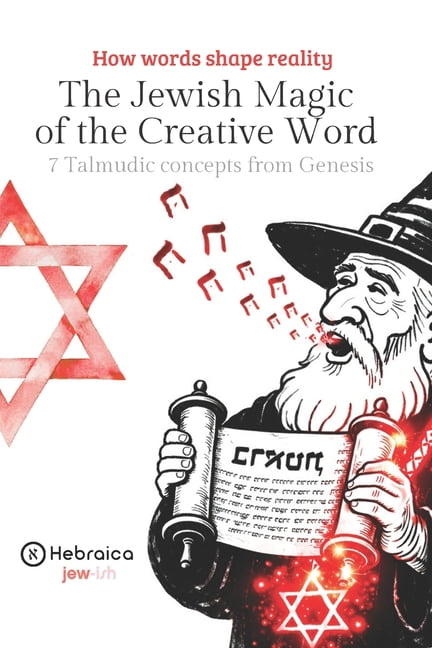 The Jewish Magic of Bereshit: Zohar Codes for Molding Reality by the ...