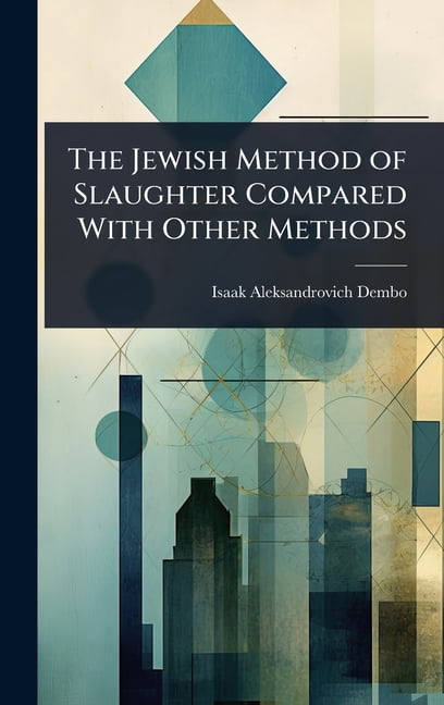 The Jewish Method of Slaughter Compared With Other Methods, (Hardcover ...