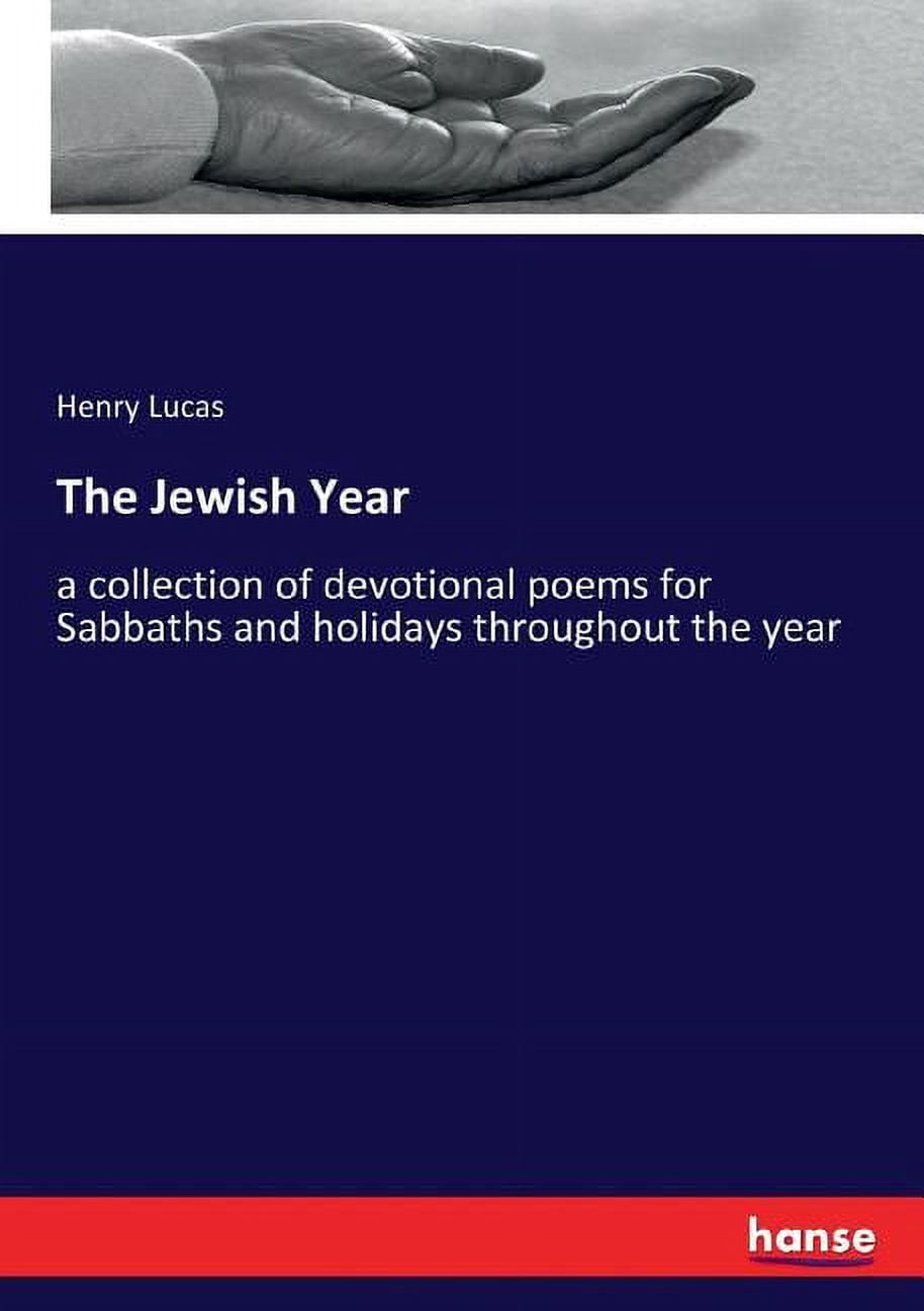 The Jewish Year: a collection of devotional poems for Sabbaths and ...