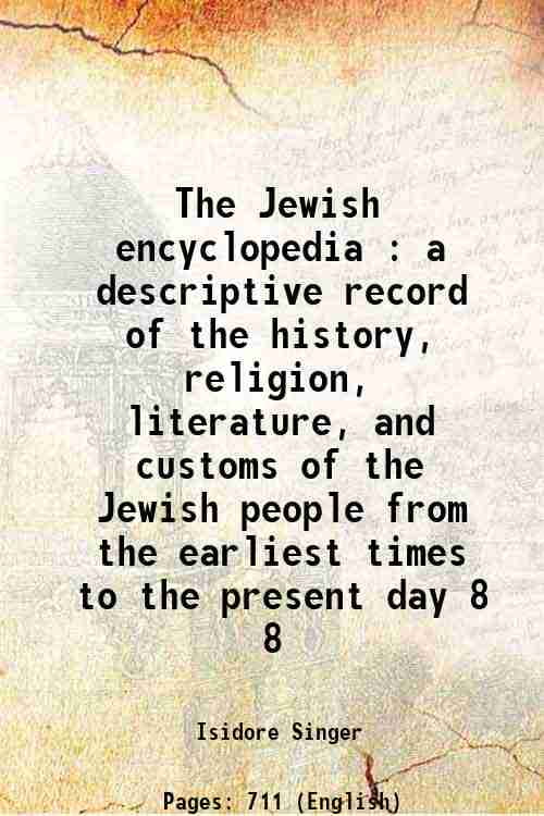 The Jewish encyclopedia : a descriptive record of the history, religion ...