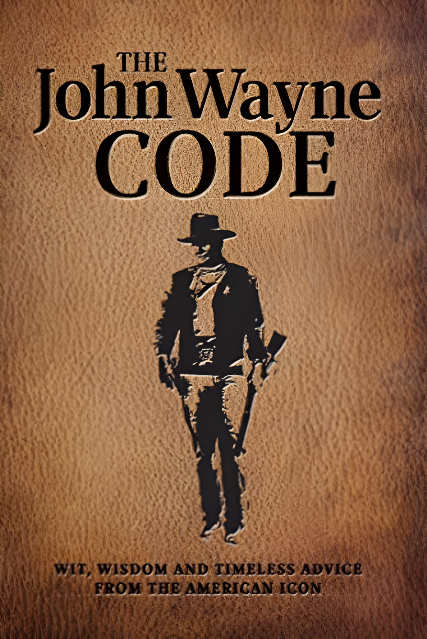 The John Wayne Code : Wit, Wisdom and Timeless Advice (Paperback ...