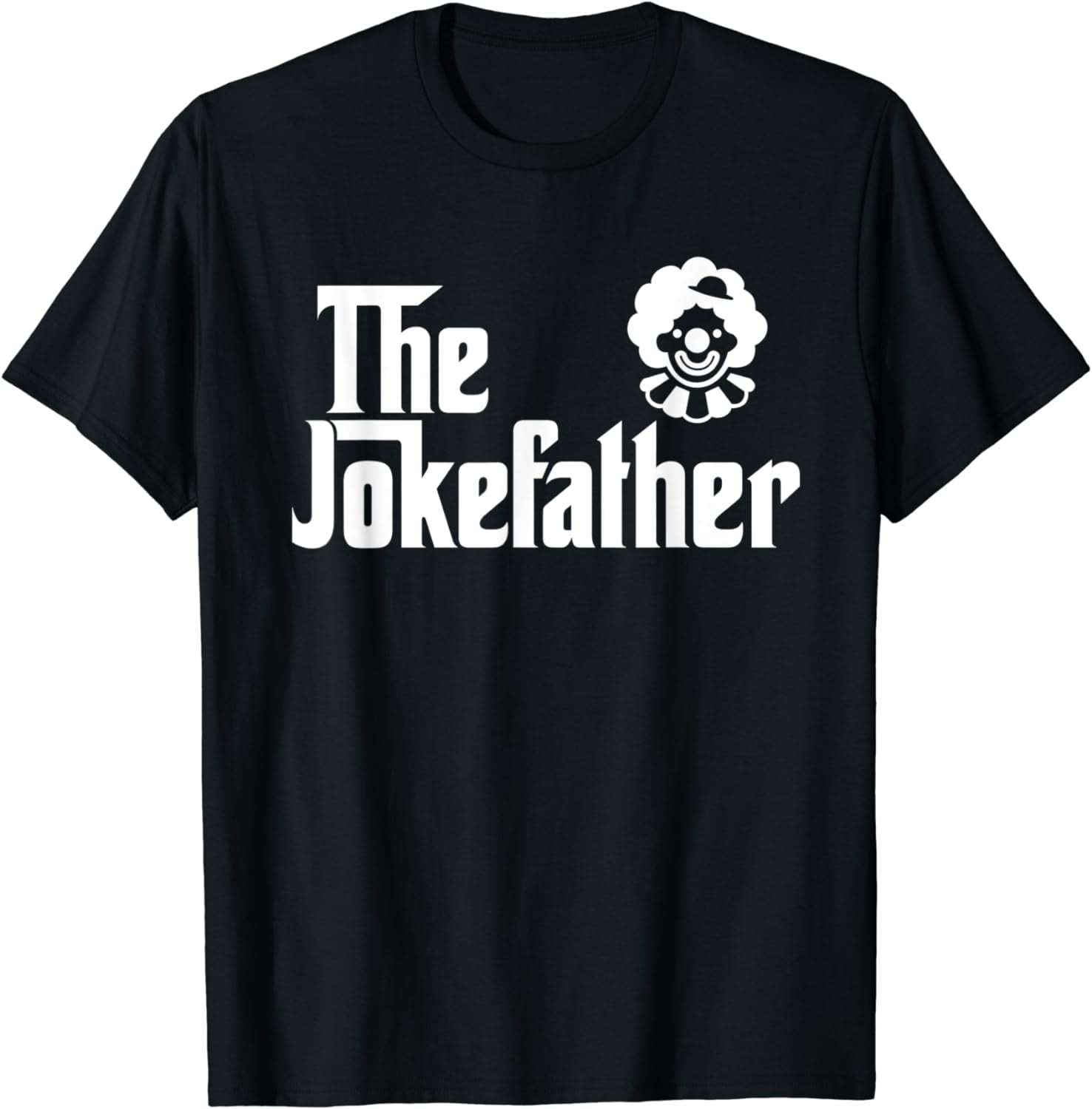 The Joke Father Funny Clown Comedian T Shirt Gift - Walmart.com