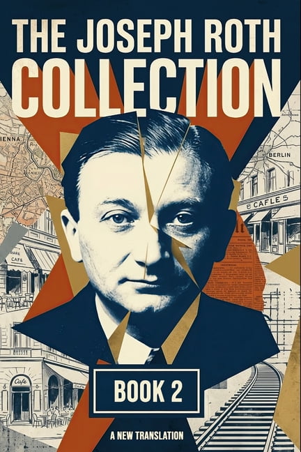 The Joseph Roth Collection: Book II: The Spider's Web, The Emperor's ...