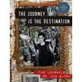 The Journey Is the Destination, Revised Edition: The Journals of Dan ...