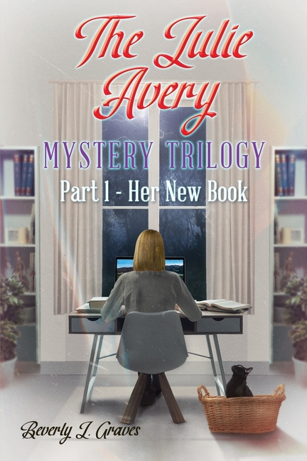 The Julie Avery Mystery Trilogy: Part 1 - Her New Book, (Paperback ...