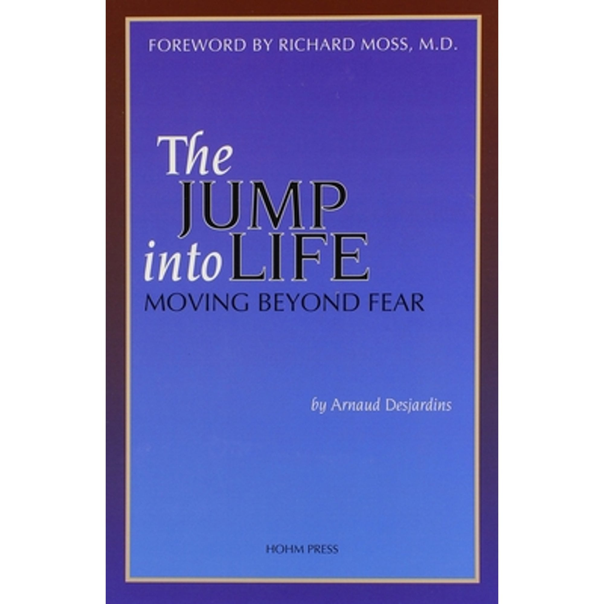 Pre-Owned The Jump Into Life: Moving Beyond Fear (Paperback) 0934252424 ...