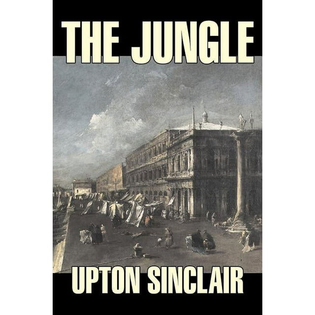 The Jungle by Upton Sinclair, Fiction, Classics, (Paperback) - Walmart.com