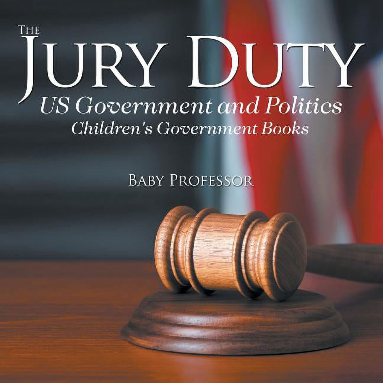 The Jury Duty - US Government and Politics Children's Government Books ...
