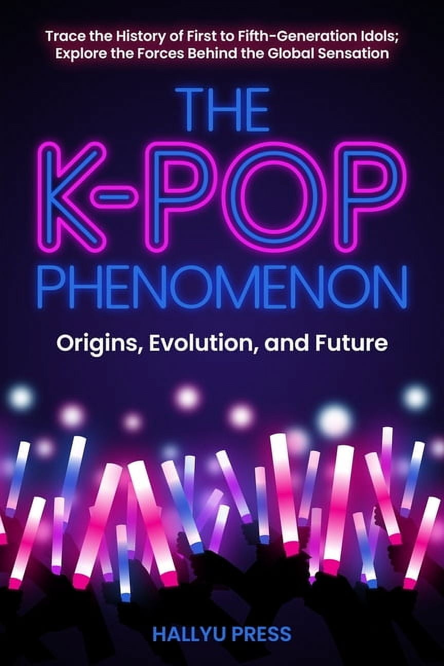 The K-Pop Phenomenon: Origins, Evolution, and Future -- Trace the ...