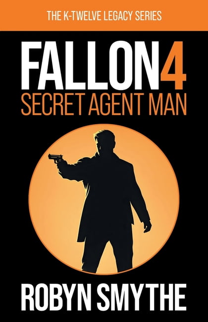 The K-Twelve Legacy Fallon 4: Secret Agent Man, Book 4, (Paperback ...