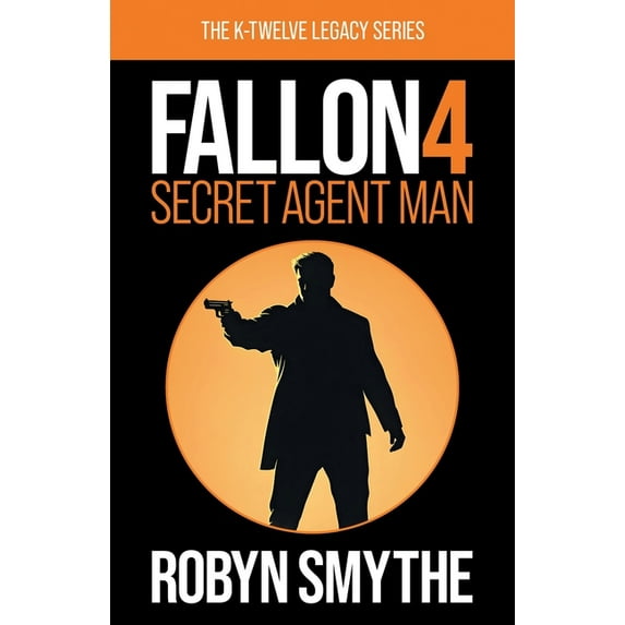 The K-Twelve Legacy Fallon 4: Secret Agent Man, Book 4, (Paperback) - Walmart.com
